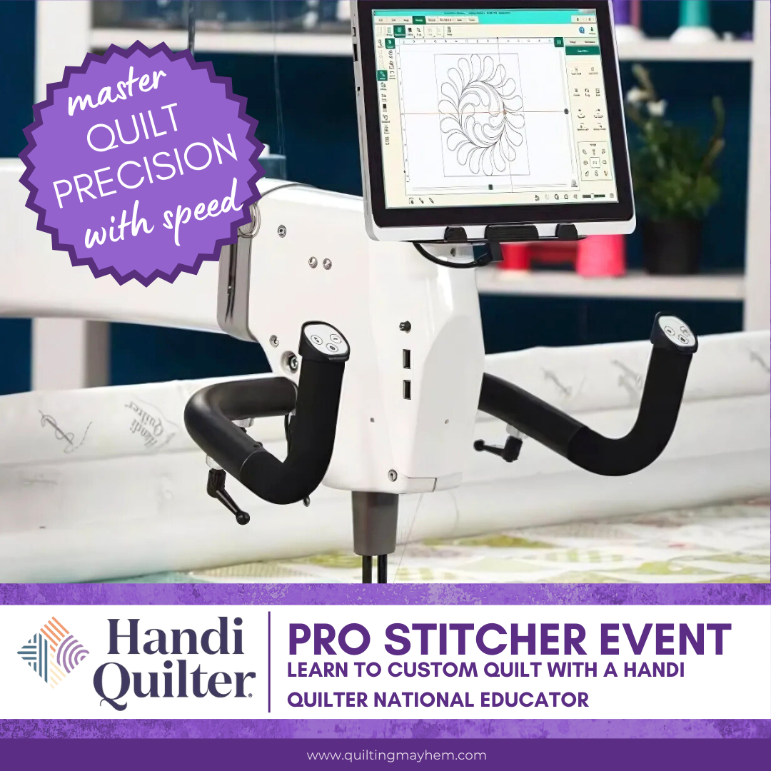 Handi Quilter Pro-Stitcher Event – Quilting Mayhem