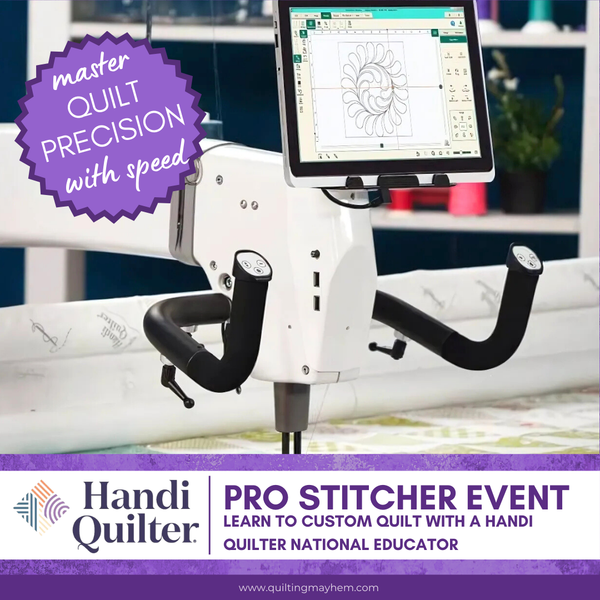 Handi Quilter Pro-Stitcher Event – Quilting Mayhem